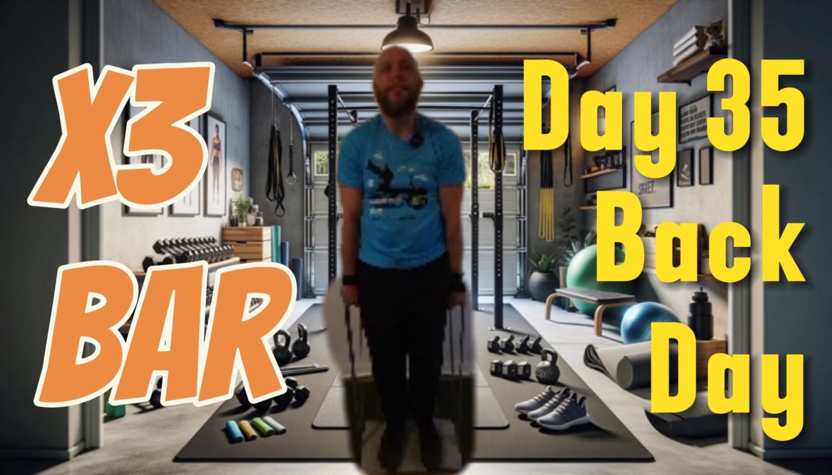 Day 35: X3 Bar Workout: Back Day: summer 12 week cut – Steven Chasing Goals